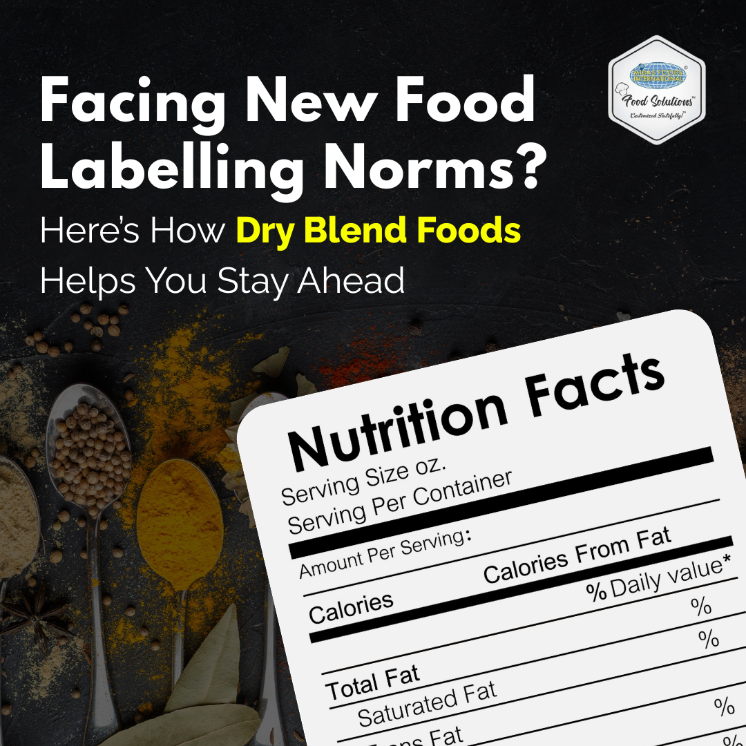 Facing New Food Labelling Norms? Here’s How Dry Blend Foods Helps You ...